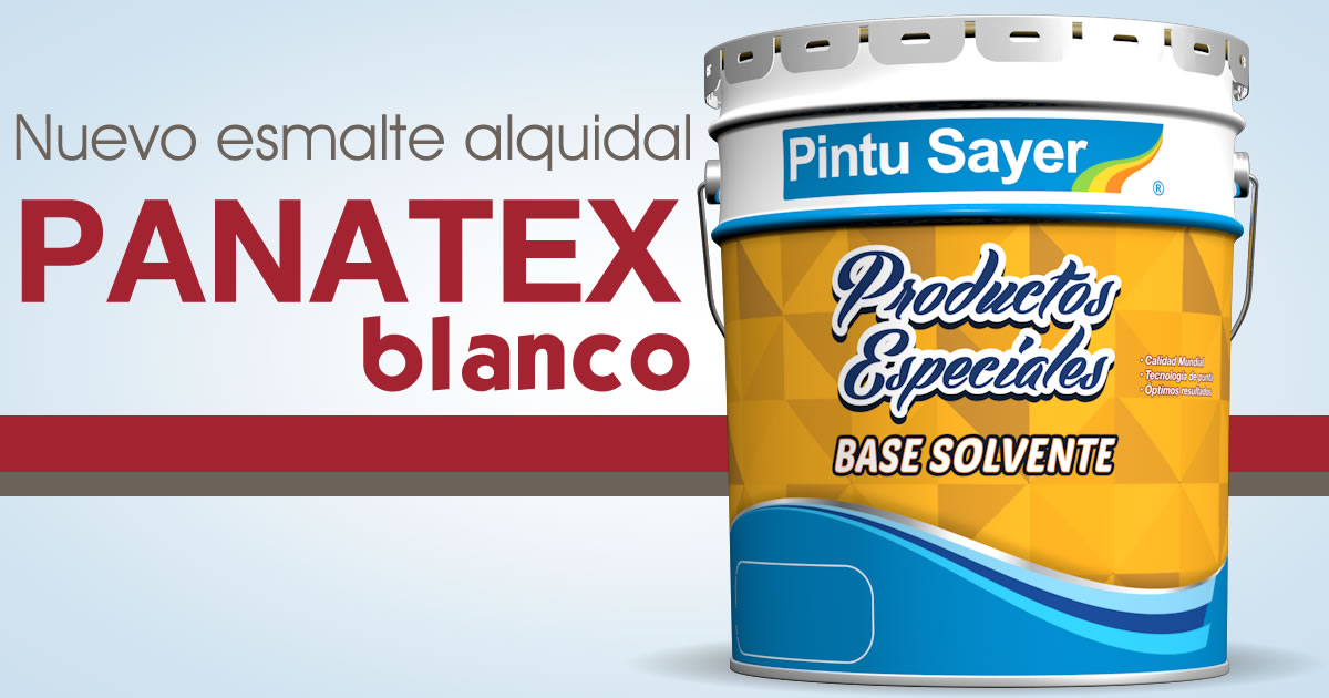 Nuevo producto: Panatex blanco, esmalte alquidal.
